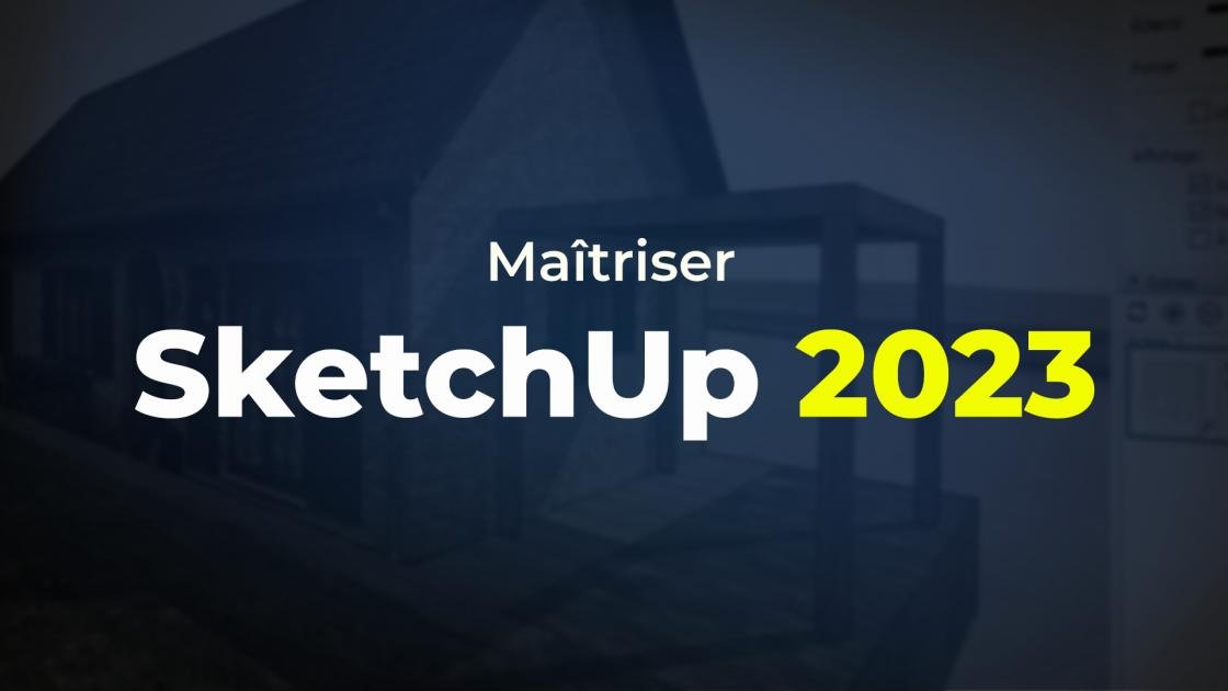 Maîtriser SketchUp 2023